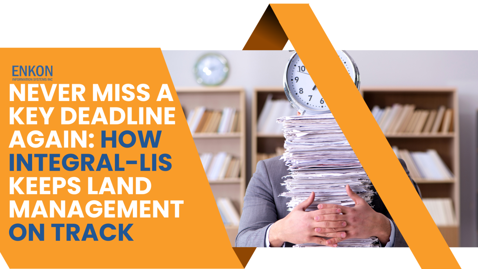 Never Miss a Key Deadline Again: How Integral-LIS Keeps Land Management on Track | ENKON